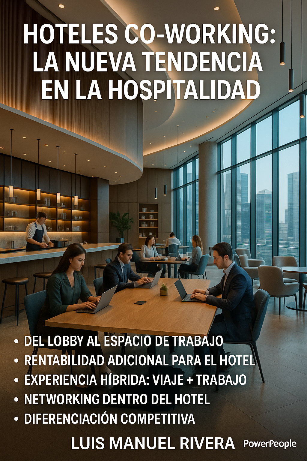 Hoteles Co-Working: La Nueva Tendencia en la Hospitalidad – Luis Manuel ...